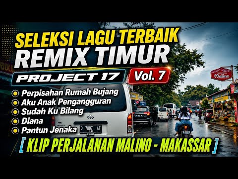 Seleksi Lagu Terbaik Remix Timur Versi Project 17 Official Vol. 7