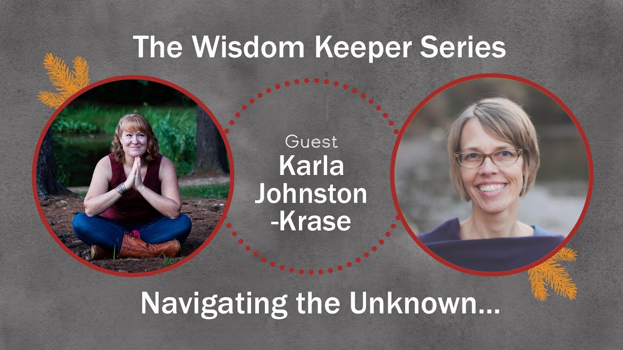 Ayurvedic lifestyle to help Navigate the Unknown. Karla Johnston-Krase & Wisdom Keeper Series Ep ...