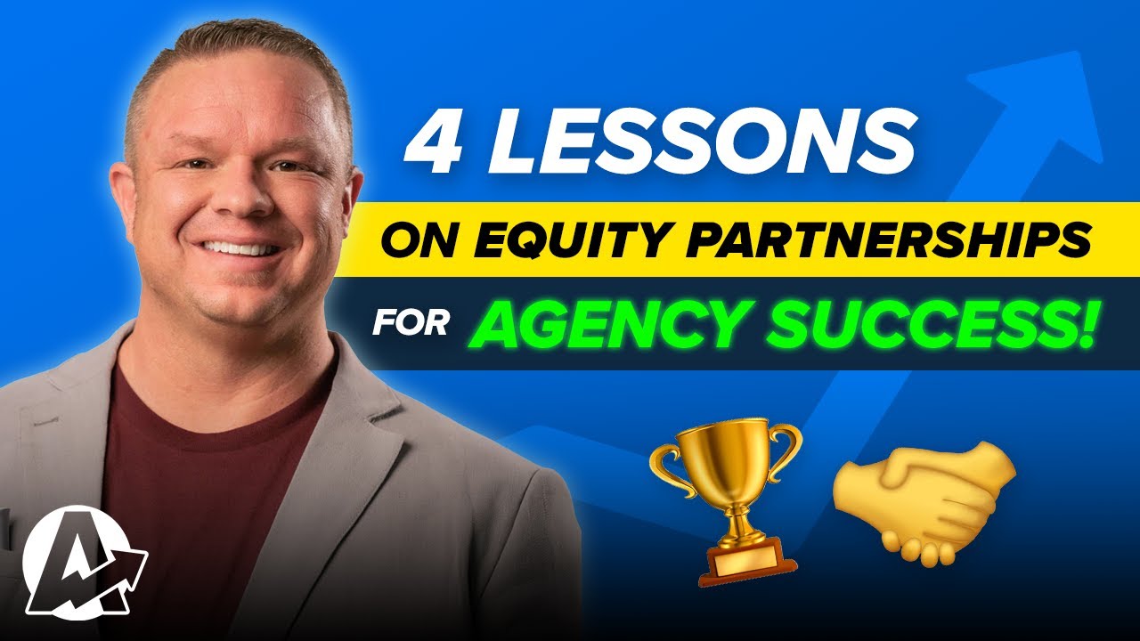 Lessons On EQUITY PARTNERSHIPS In AGENCY SUCCESS! - YouTube