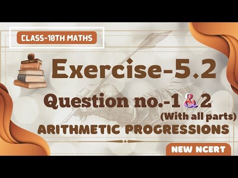 Class-10th Maths/Exercise-5.2, Q.no-1&2(withallparts)/Ch-5, Arithmetic Progressions/Cbseboard# ...