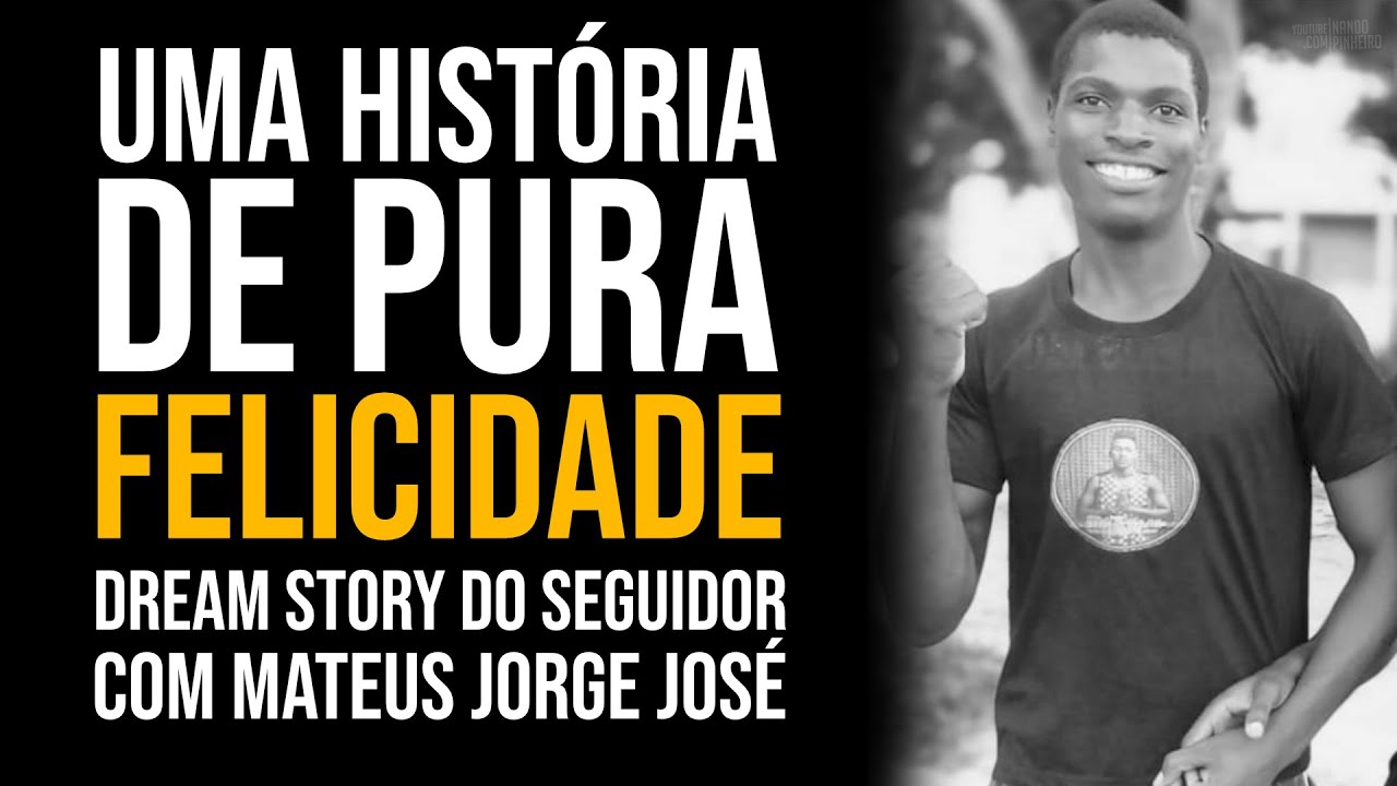 CONHEÇA A HISTÓRIA INSPIRADORA DE MATEUS J. JOSÉ | DREAM STORY SEGUIDOR ...