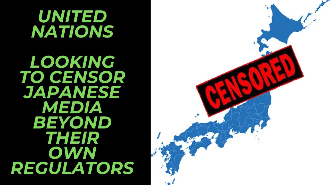 United Nations Criticizes & Looks to Censor Japanese Media Starting ...