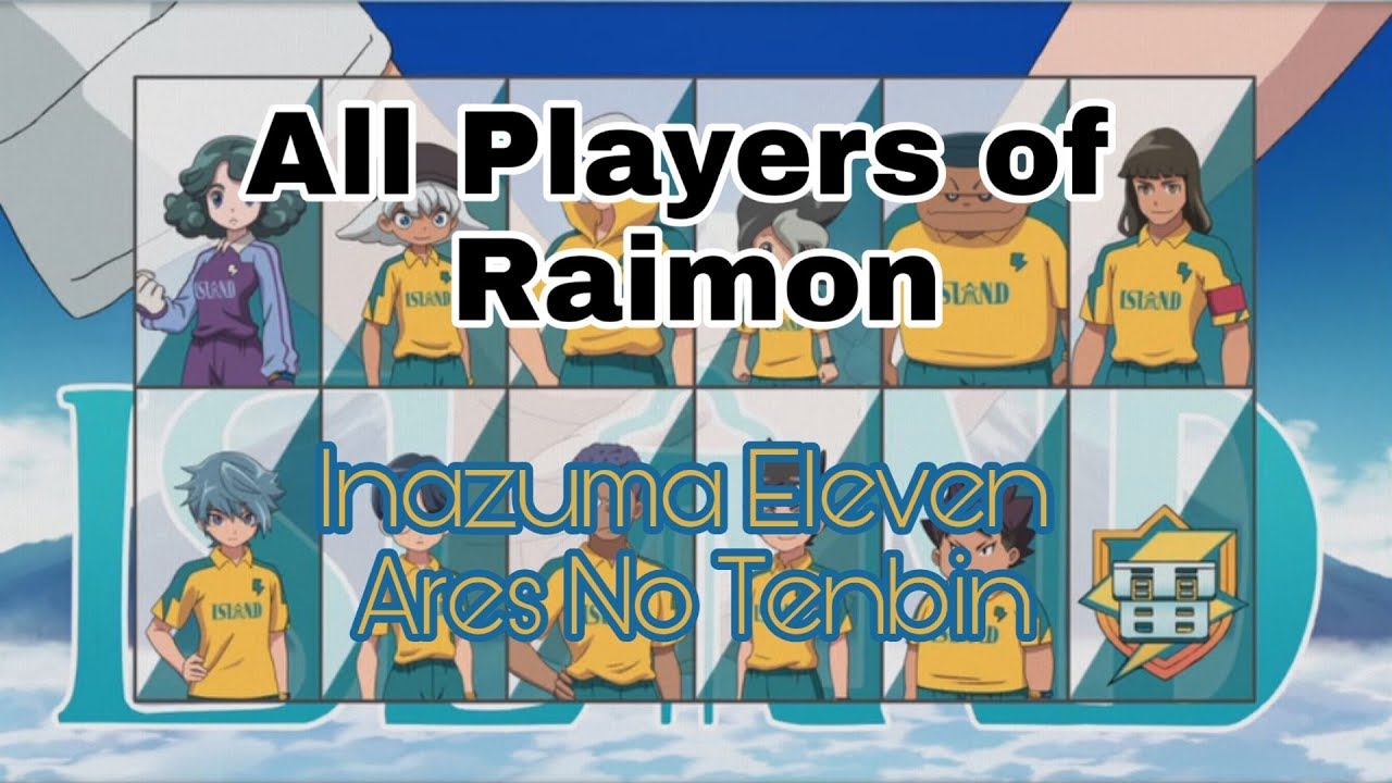 All Raimon's Player and Their hissatsu technique - Inazuma eleven Ares ...