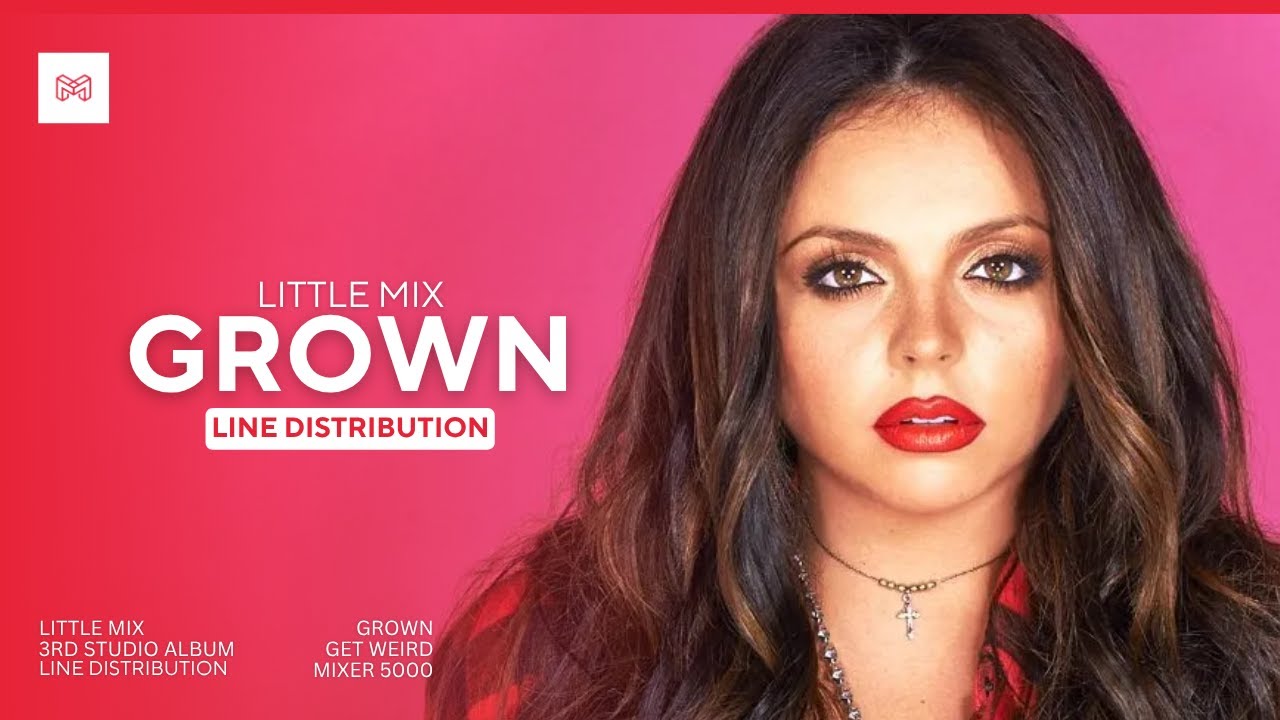 Little Mix - Grown | Line Distribution - YouTube