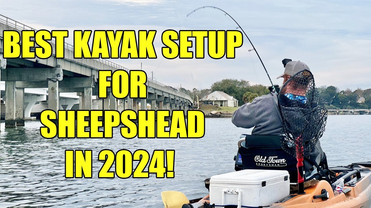 The BEST Kayak Setup for SHEEPSHEAD FISHING in 2024! - YouTube
