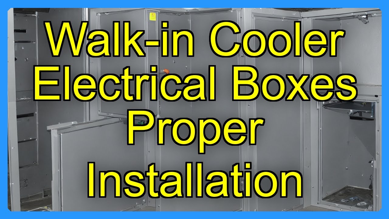 Walk-in Cooler Electrical Boxes Proper Installation - YouTube