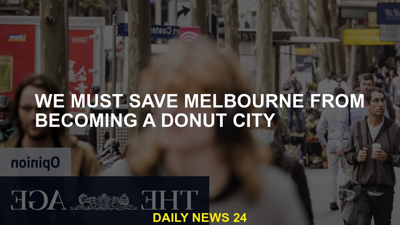 We must stop Melbourne from becoming a doughnut city - YouTube