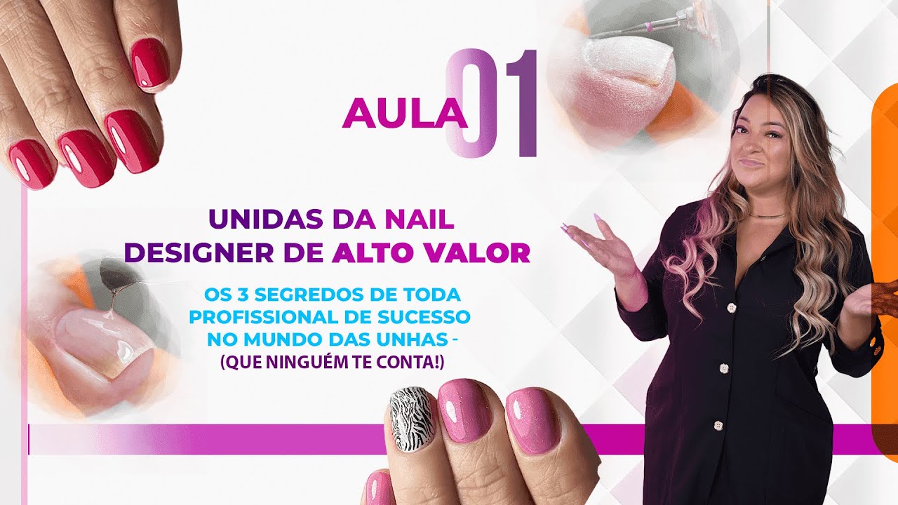 AULA 1 - UNIDAS DA NAIL DESIGNER DE ALTO VALOR - YouTube