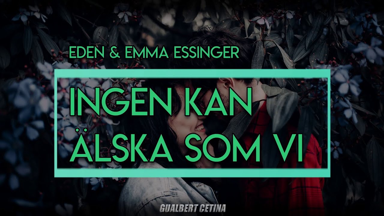 EDEN & Emma Essinger - Ingen kan älska som vi [Subtitulado En Español ...