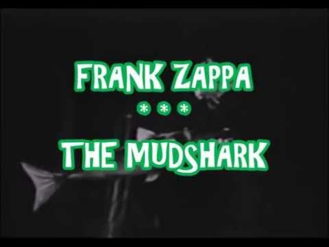 FRANK ZAPPA THE MUDSHARK - YouTube