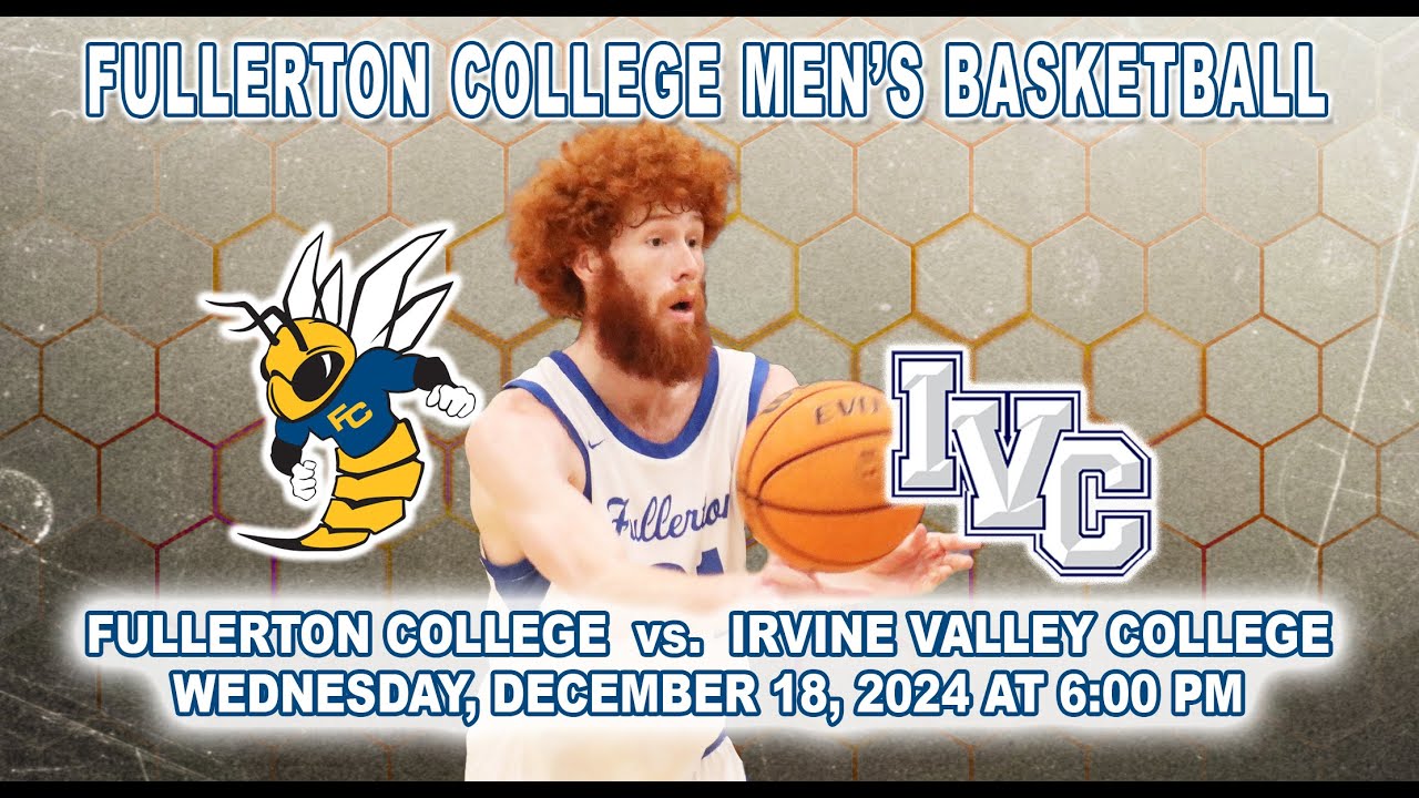 2024-25 Fullerton College Men's Basketball: The Hornets vs. Irvine ...