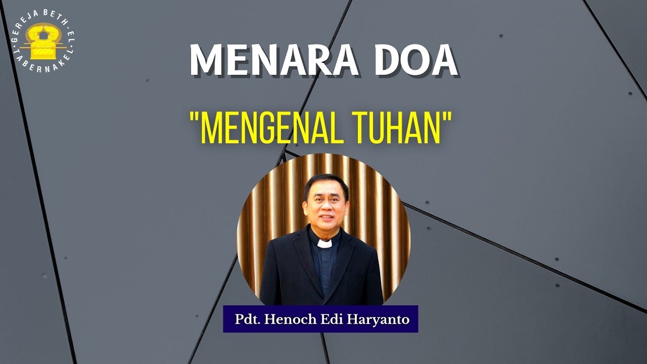 Pdt. Henoch Edi Haryanto - MENGENAL TUHAN (Menara Doa 08.03.2023) - YouTube