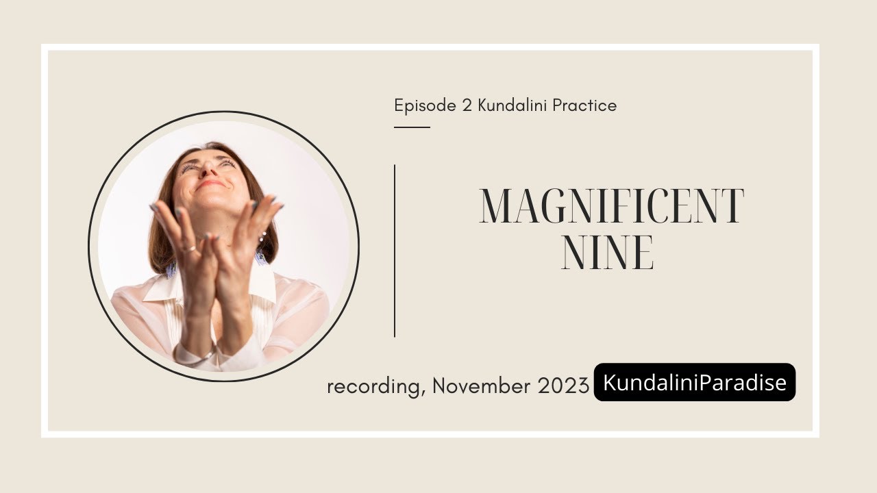 MAGNIFICENT NINE l November 2023 l Kundalini Paradise Yoga Session ...