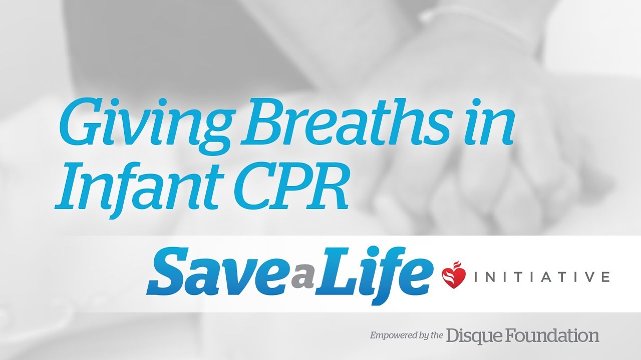 7c. Giving Breaths in Infant CPR (Cardiopulmonary Resuscitation) (2018 ...