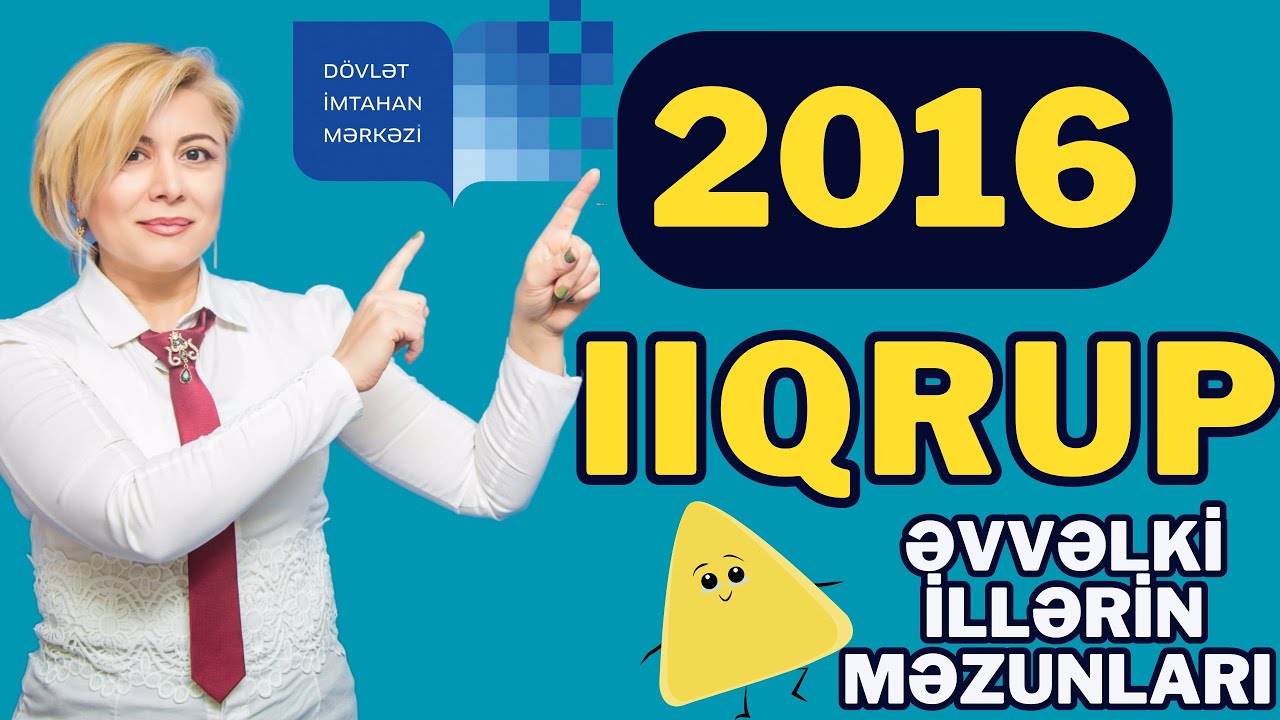 2016 cı il 2 ci qrup,əvvəlki illərin məzunları üçün keçirilən qəbul ...