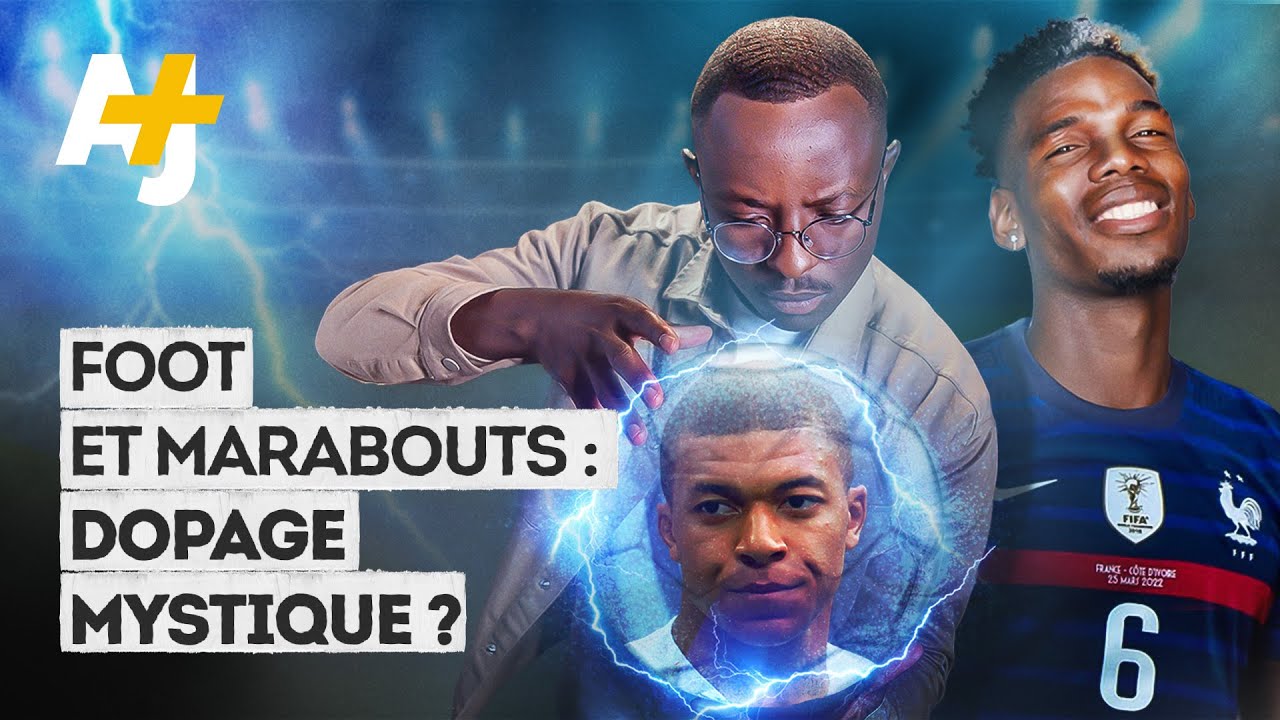 MARABOUTAGE DANS LE FOOTBAL : DOPAGE MYSTIQUE ? - YouTube