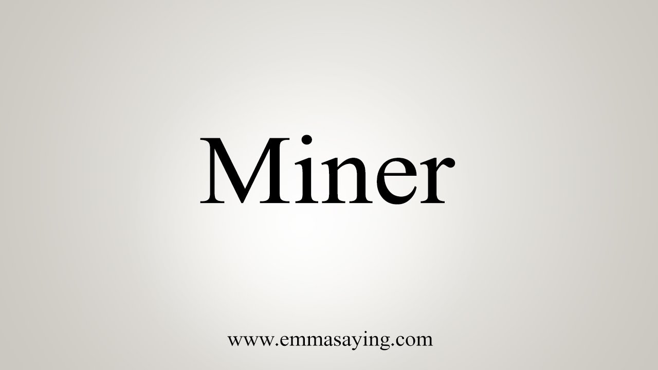How To Say Miner - YouTube