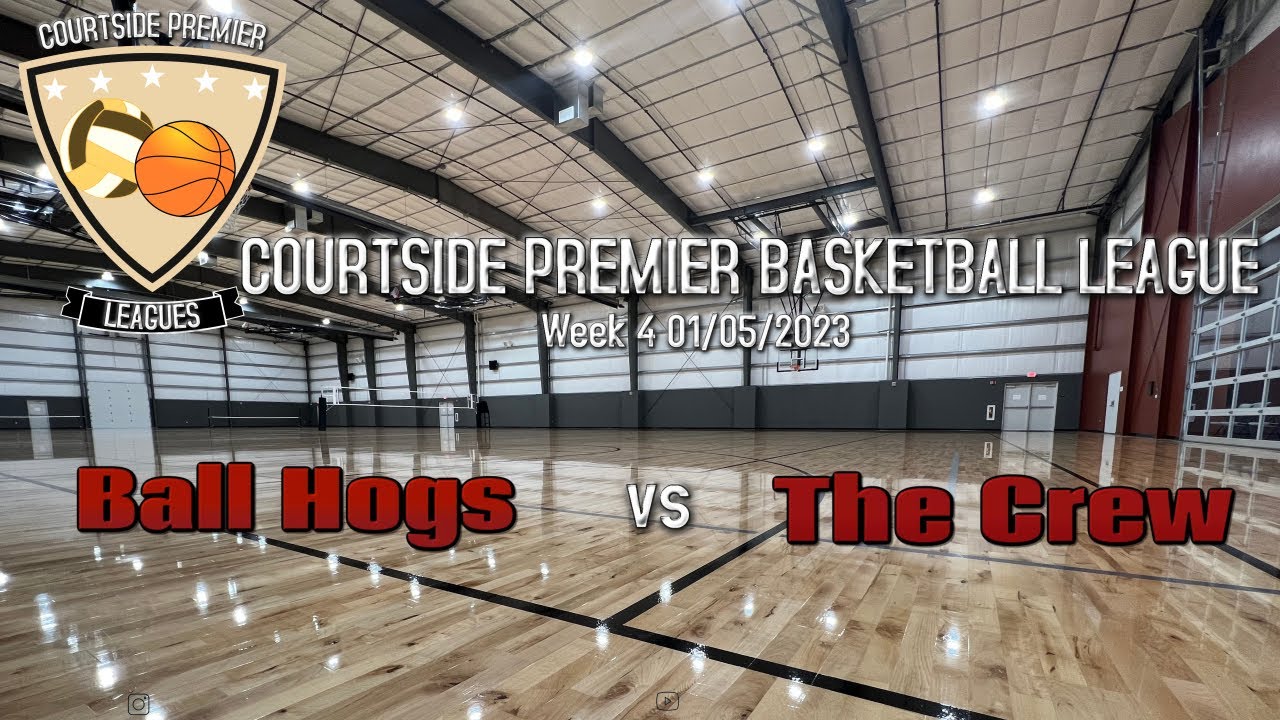 Ball Hogs VS The Crew | Courtside Premier Basketball League | Week 4 ...