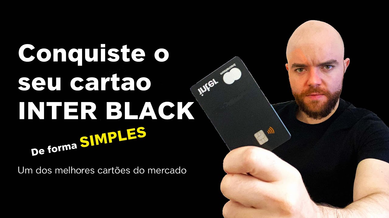 Como conquistar seu Cartão INTER BLACK de forma SIMPLES - YouTube
