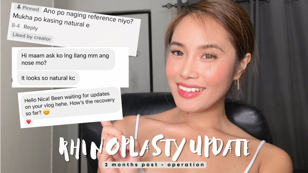 RHINOPLASTY UPDATE: 2 months Post OP and Q + A | Nica Ibit - YouTube