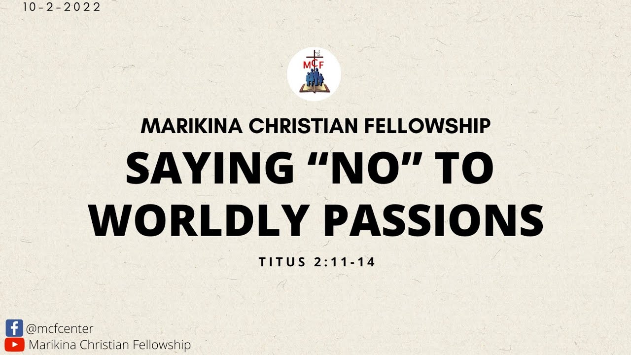 SAYING “NO” TO WORLDLY PASSIONS (WEEK 134) - YouTube