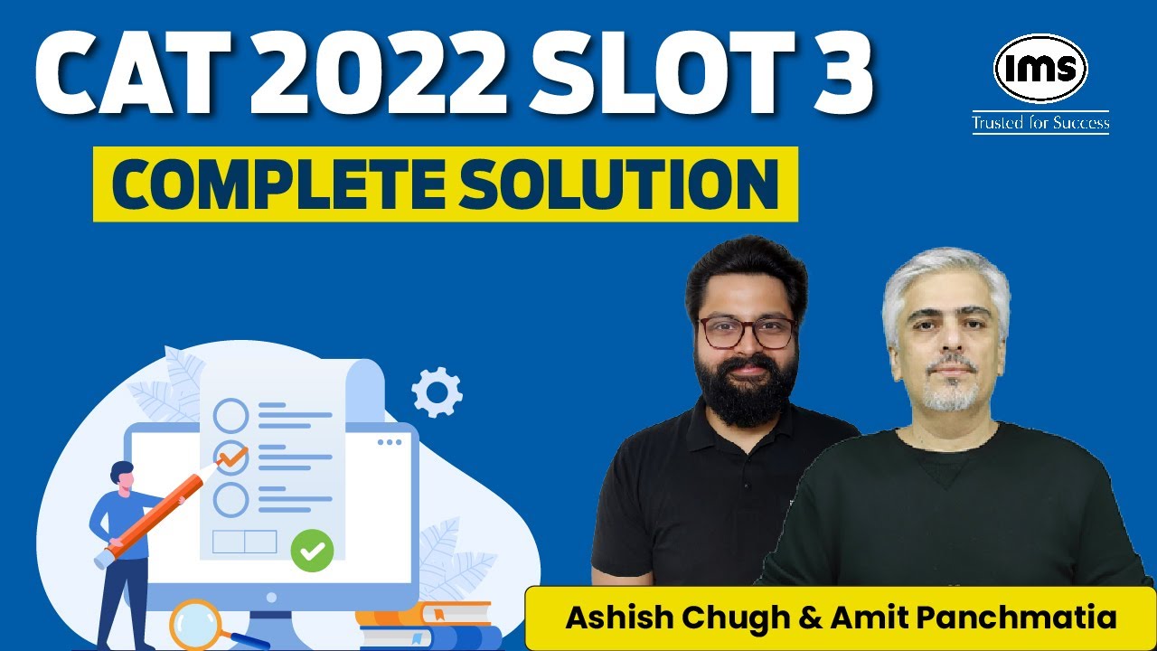 CAT 2022 Solutions Slot 3 by IMS | ft Amit Panchmatia, Ashish Chugh ...