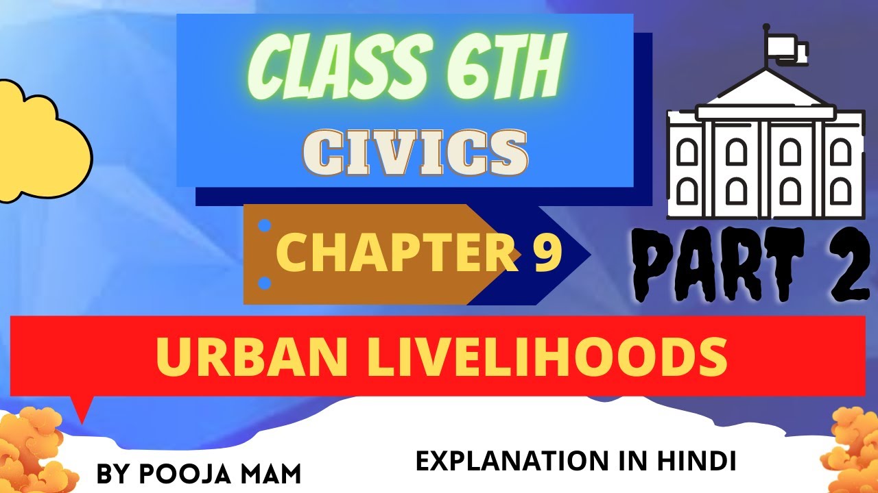 Class 6th Civics || URBAN LIVELIHOODS || Chapter 9 || Part 2 || - YouTube
