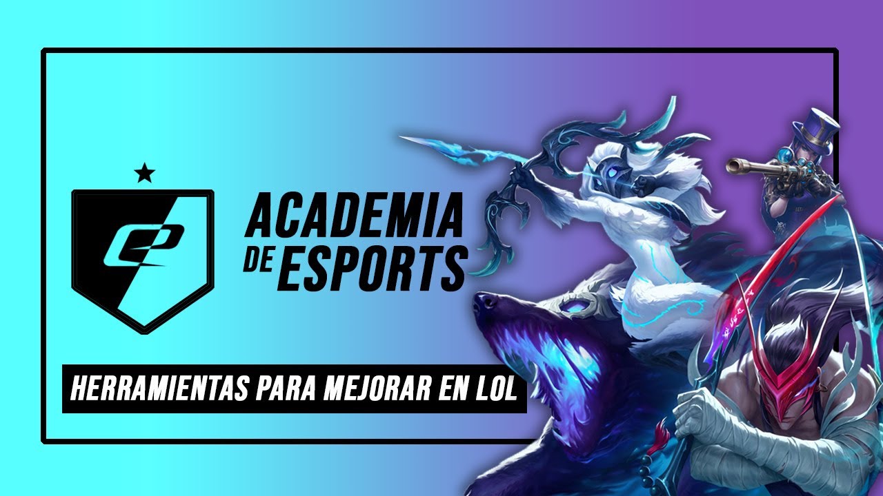 Herramientas para mejorar tu juego en LoL | Academia de Esports - YouTube