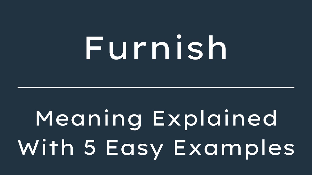 What Does Furnish Mean? Furnish Meaning in English With 5 Example ...