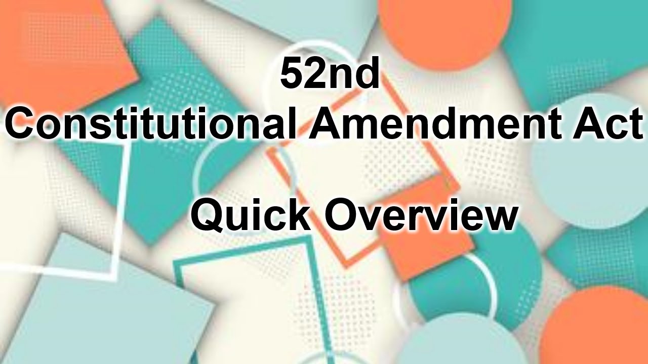 E 13: 52nd Constitutional Amendments Act, 1984 | Plus Pramesh eLib ...