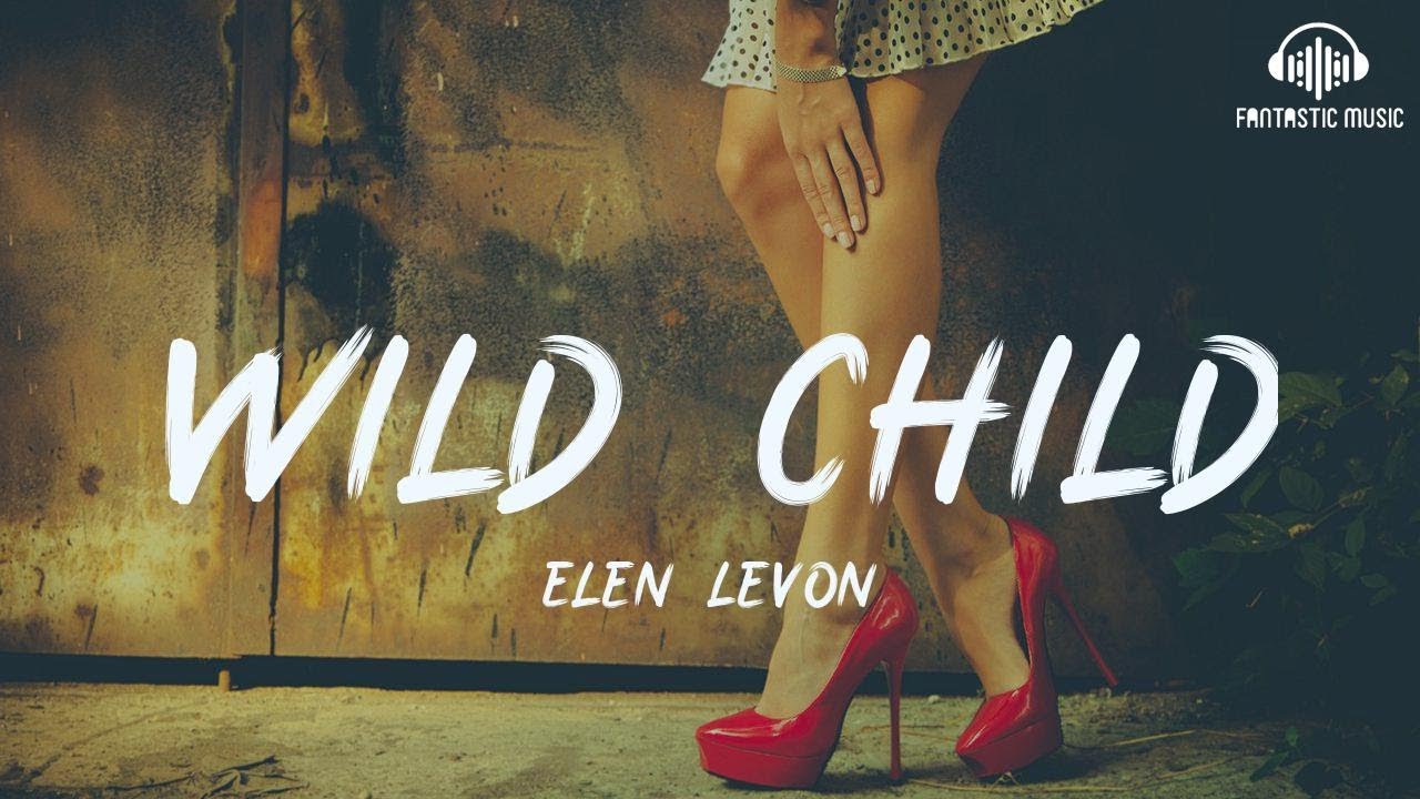 Elen Levon - Wild Child [ lyric ] - YouTube