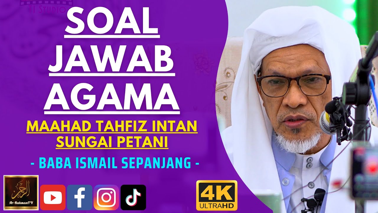 Baba Ismail Sepanjang - SOAL JAWAB AGAMA - Maahad Tahfiz Intan, Sungai ...