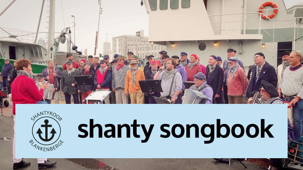 Shanty Songbook 10 - Shantykoor Blankenberge zingt "Bound fort he Rio ...