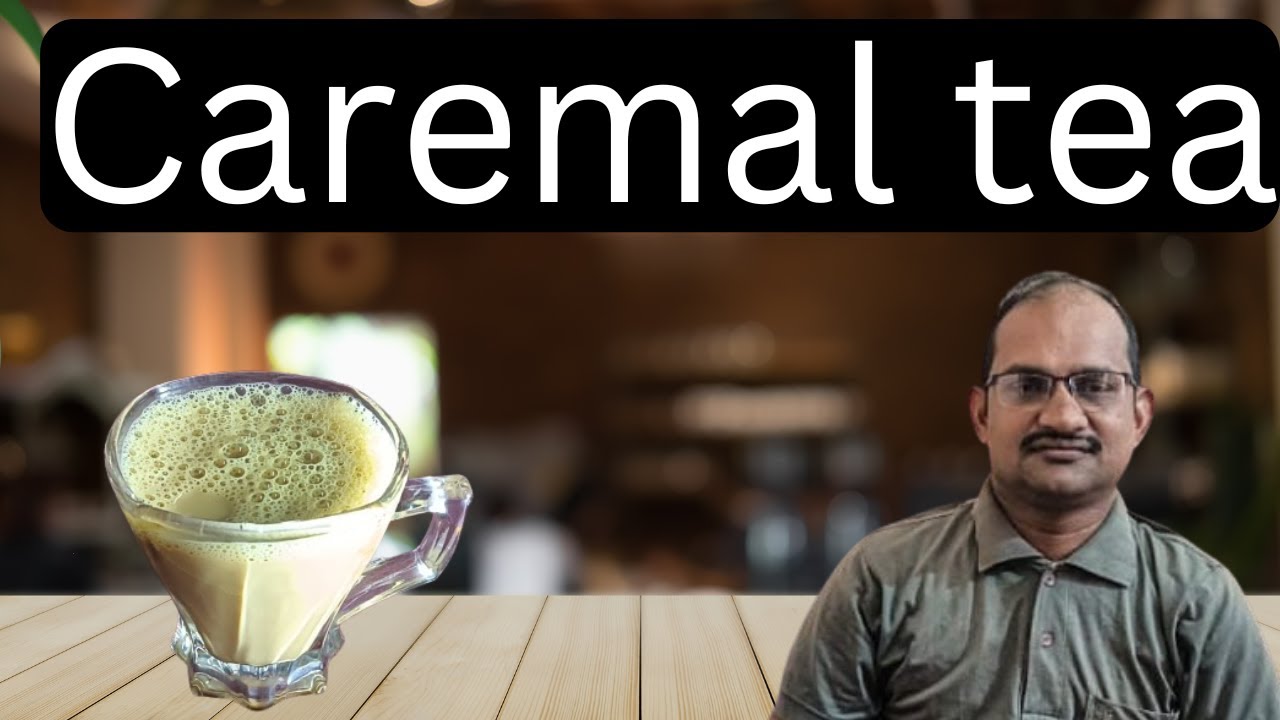 Caremal tea എങ്ങനെ തയ്യറാക്കാം - YouTube
