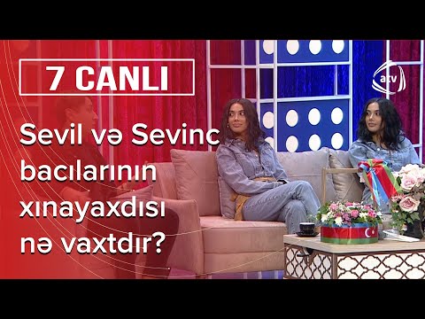 Atamız öləndən sonra ad günü etmirik, xına mərasimi edəcəyik – Sevil və Sevinc bacıları – 7 Canlı