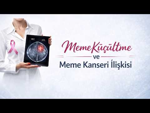 Op. Dr. Orhan ERBAŞ - Meme Küçültme ve Meme Kanseri İlişkisi
