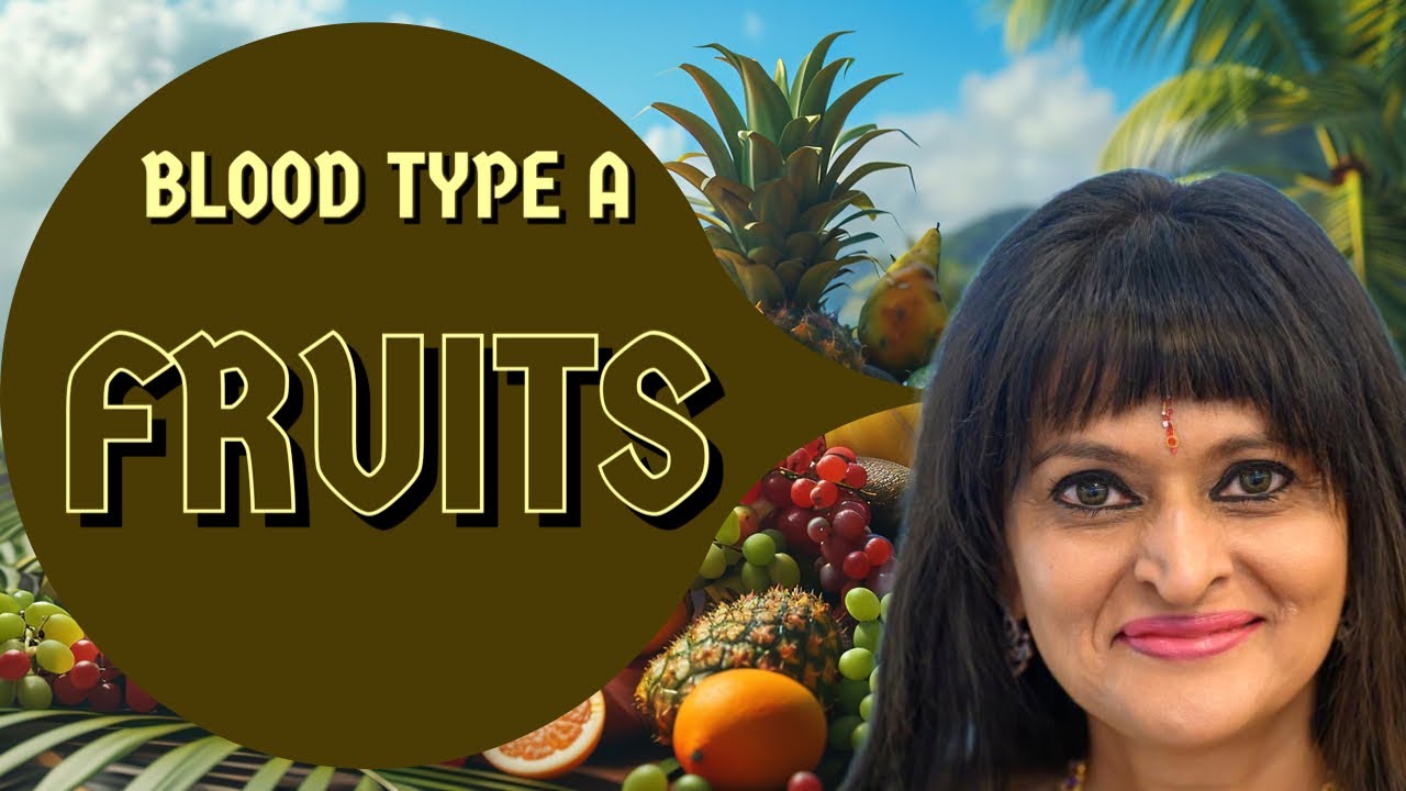 HOW BLOOD TYPE 'A' METABOLIZE FRUITS - YouTube