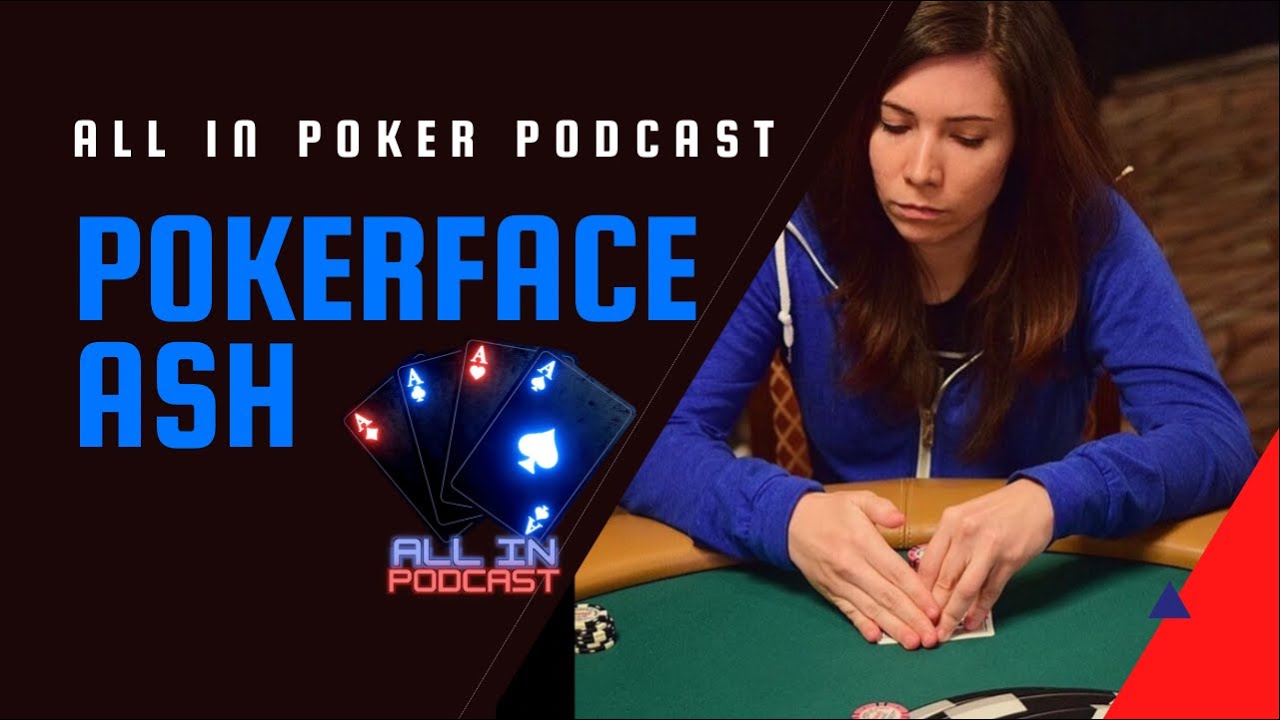Poker Face Ash On Poker Vlogging, Tournament Tips, and Mentality! - YouTube