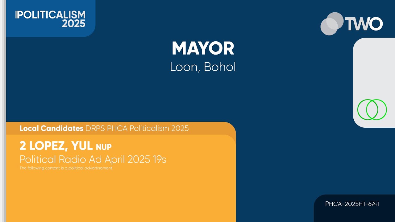 LOPEZ, YUL (NUP) Political Radio Ad April 2025 19s (Loon, Bohol) - YouTube