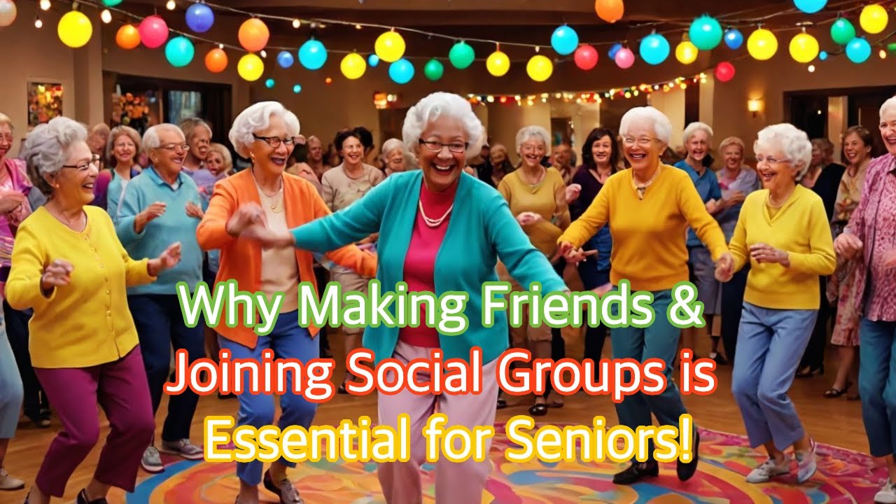 Why Making Friends & Joining Social Groups is Essential for Seniors ...