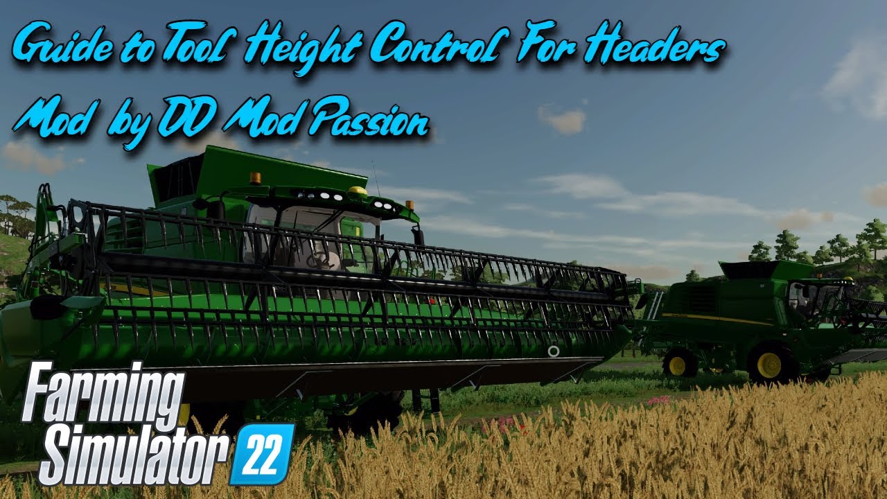 Guide to Tool Height Control For Headers - DD ModPassion - FS22 - PS5 ...