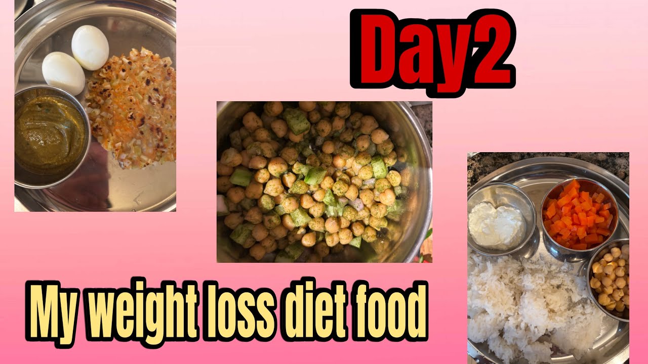 Day 2 | My weight loss diet foods | day 2diet | what do I eat in a day ...