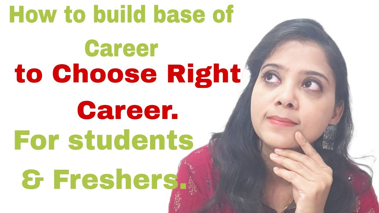 How to choose career|How to build base of career|For the Right Career|Tips for student ...