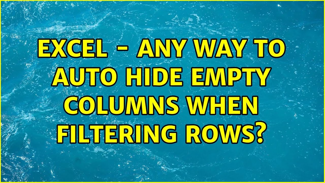 Solved Excel Any Way To Auto Hide Empty Columns When 9to5Answer Solved Excel Any Way To Auto Hide Empty Columns When 9to5Answer