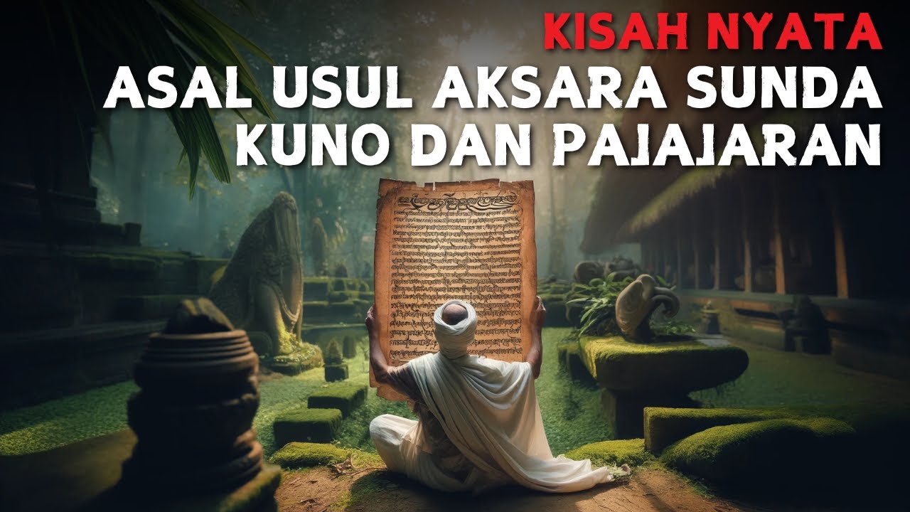 ASAL USUL AKSARA SUNDA KUNO | KISAH KERAJAAN PAJAJARAN | LEGENDA ...