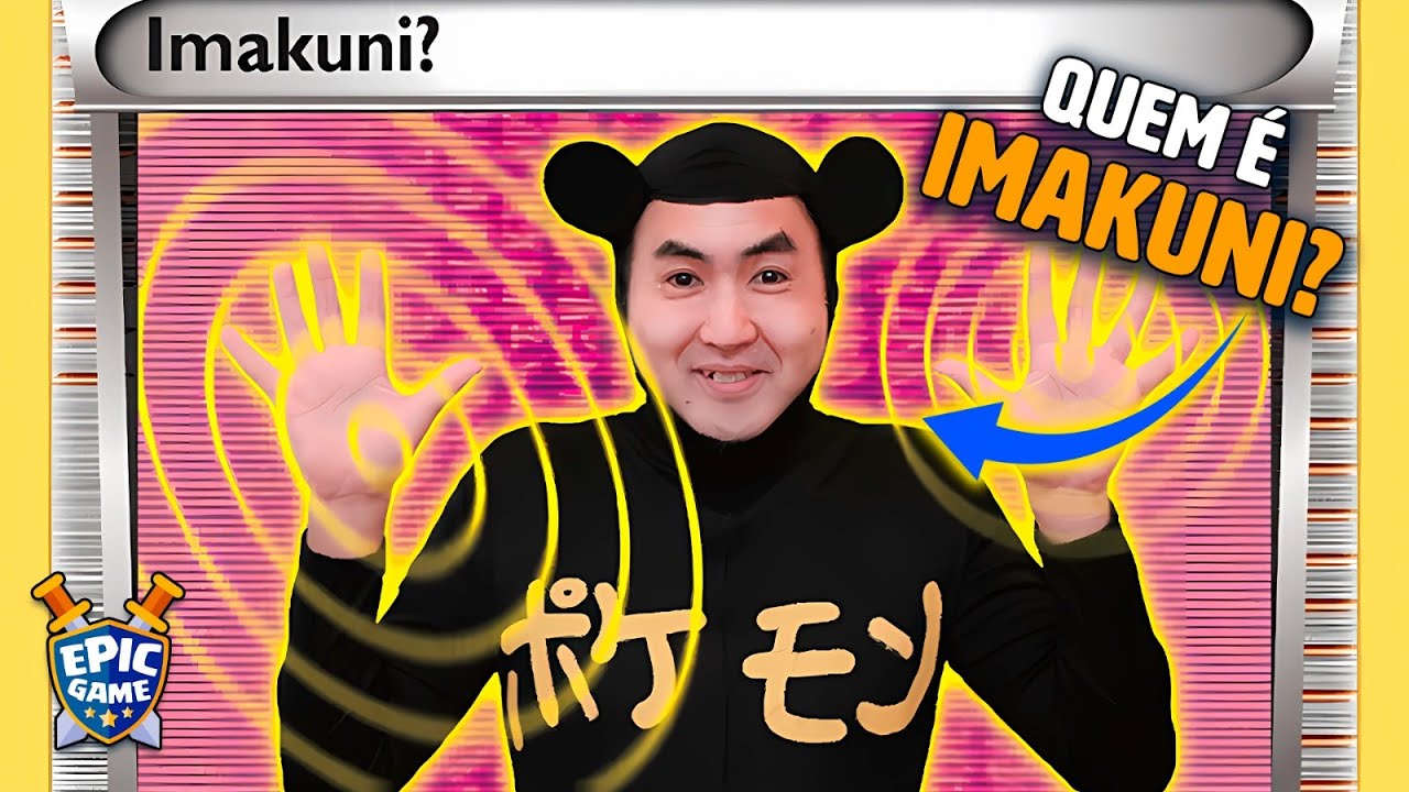 QUEM É IMAKUNI E O QUE ELE TEM A VER COM CARTAS POKÉMON?? - YouTube