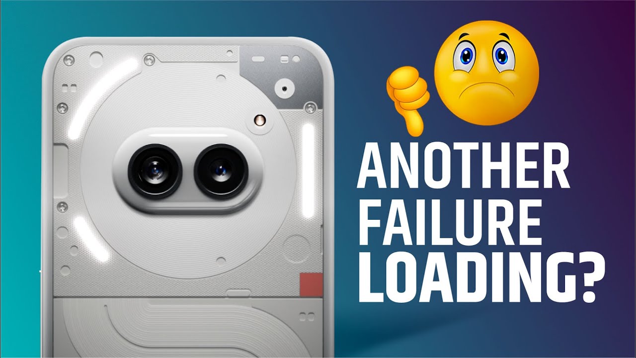 Nothing Phone 2a - Another Failure Loading? - YouTube
