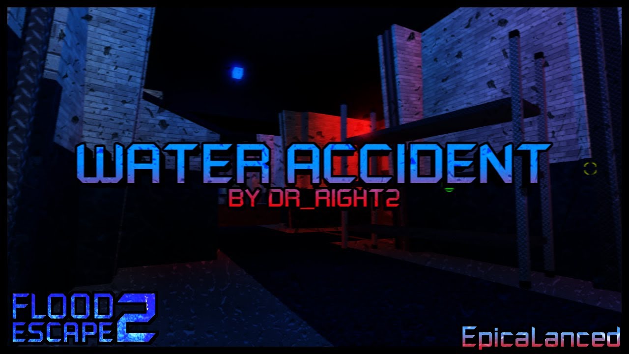Water Accident (Unfinished Remake) [Insane] by Dr_Right2 | Flood Escape ...