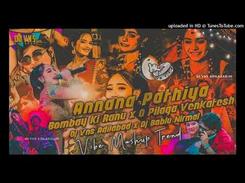 Annana Pathiya Song DJ Remix//Ranu Bombai ki Ranu Folk Song// #Annayapathiyamashup # ...