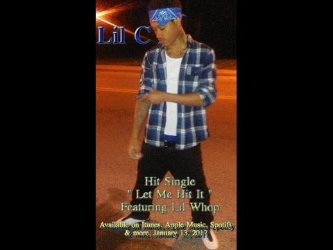 Rapper to Watch * Hit Single: Let me hit it- Lil C Featuring Lil Whop ...